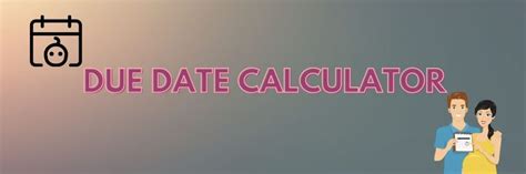 Due Date Calculator WOMS