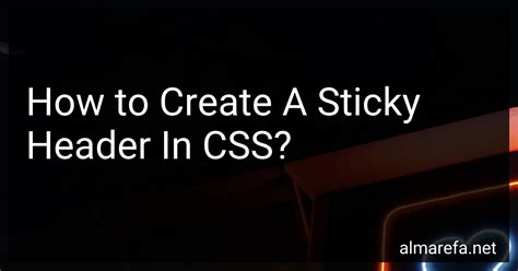 How To Create A Sticky Header In Css In 2024