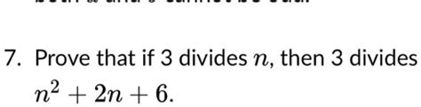 Solved7 Prove That If 3 Divides N Then 3 Divides N2 2n 6