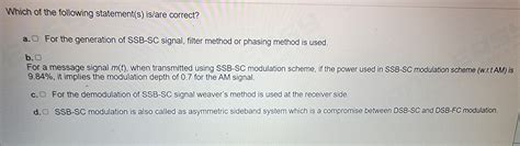 Which Of The Following Statements Isare Correct A For The Generation Of Ssb Sc Signal Filter