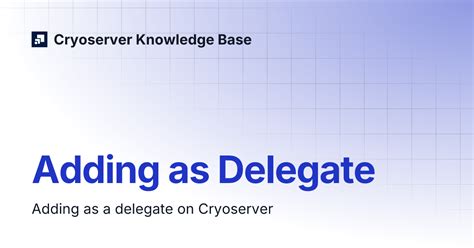 Adding As Delegate Cryoserver Knowledge Base