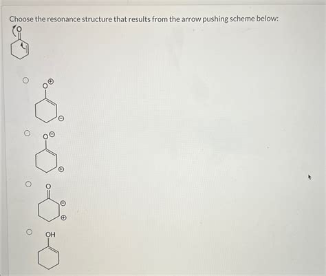 Solved Choose The Resonance Structure That Results From The