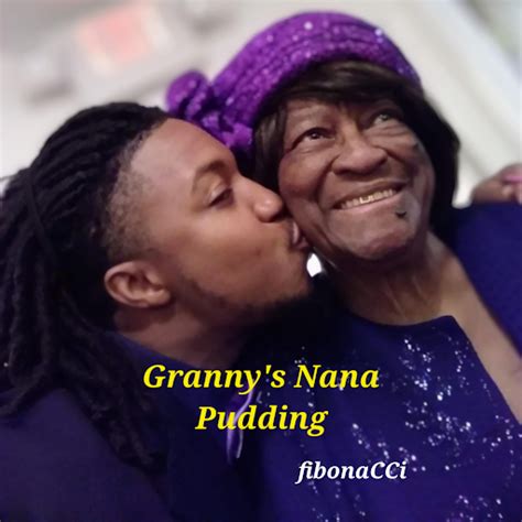 Grannys Nana Pudding Youtube Music