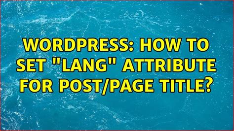 Wordpress How To Set Lang Attribute For Postpage Title Youtube