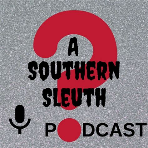 Bryan Keith Smith Ep 9 By A Southern Sleuth Podchaser