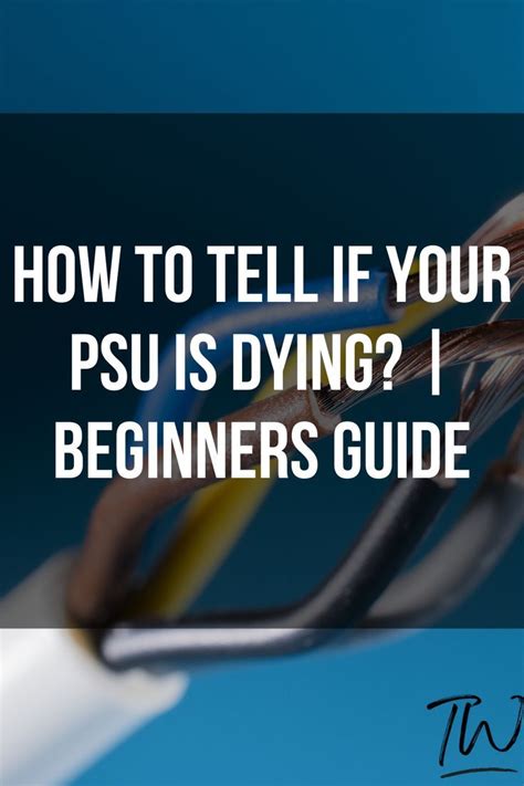 How To Tell If Your Psu Is Dying Beginners Guide Artofit
