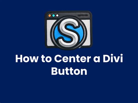 How To Add A Button In Divi Step By Step Guide For Beginners