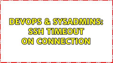 DevOps SysAdmins SSH Timeout On Connection 2 Solutions YouTube