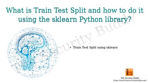 What Is Train Test Split And How To Do It Using The Sklearn Python Library The Security Buddy