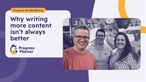 Why Writing More Content Isnt Always Better Progress Planner