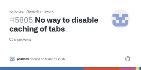 No Way To Disable Caching Of Tabs · Issue 5805 · Ionic Teamionic