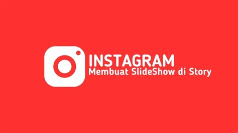 6 Cara Membuat Slideshow Di Story Instagram
