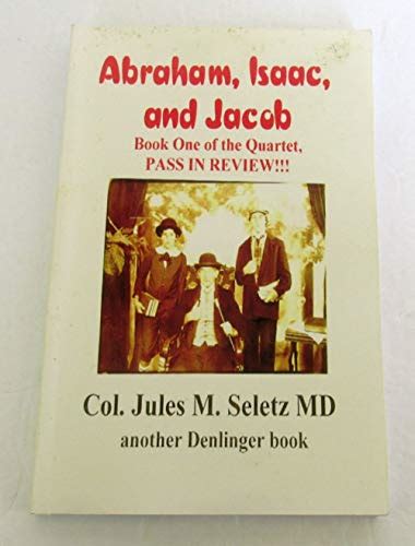 Abraham Isaac And Jacob Pass In Review 1 Seletz Jules M
