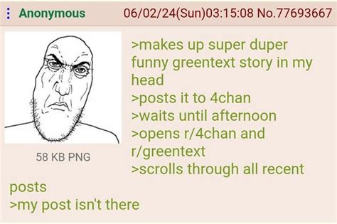 Anon Is Mad Because His Boring Greentext Doesnt Get The Attention He
