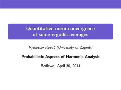 Quantitative Norm Convergence Of Some Ergodic Averages Ppt