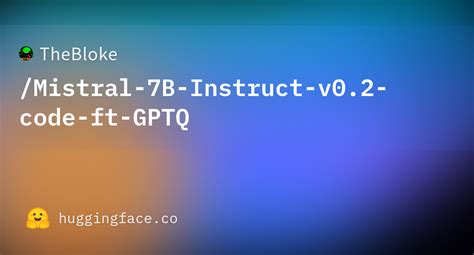 Theblokemistral 7b Instruct V02 Code Ft Gptq · Hugging Face