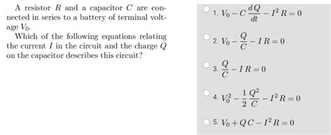 Solved A Resistor R And A Capacitor C Are Connected In Chegg Com