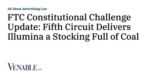 Ftc Constitutional Challenge Update Fifth Circuit Delivers Illumina A Stocking Full Of Coal