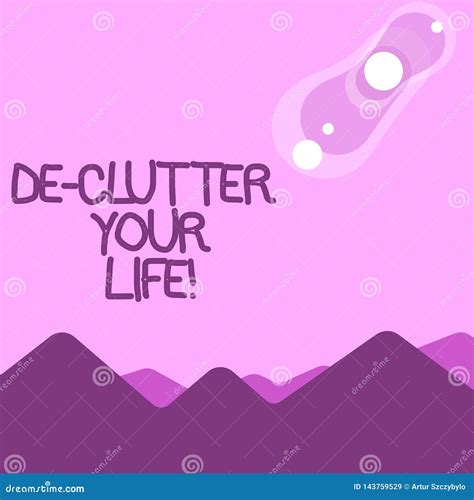 Word Writing Text De Clutter Your Life Business Concept For Remove