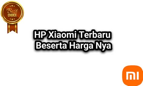 Hp Xiaomi Terbaru Harga Dan Spesifikasinya Updated Fakhrurpedia