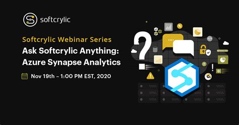 Ask Softcrylic Anything Azure Synapse Analytics Softcrylic