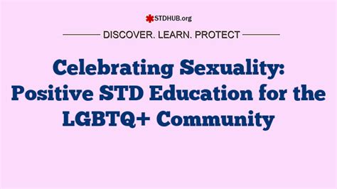 Celebrating Sexuality Positive Std Education For The Lgbtq Community