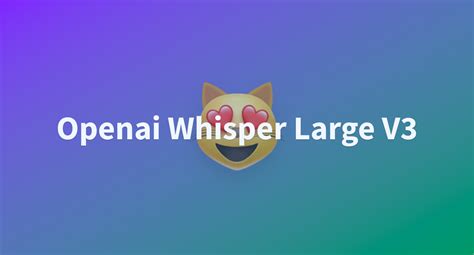 Openai Whisper Large V3 A Hugging Face Space By Ndavi