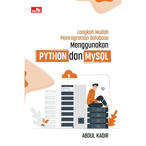 Jual Langkah Mudah Pemrograman Database Menggunakan Python Dan Mysql Shopee Indonesia