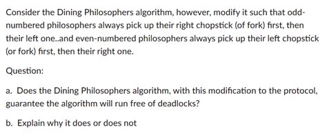 Consider The Dining Philosophers Algorithm However