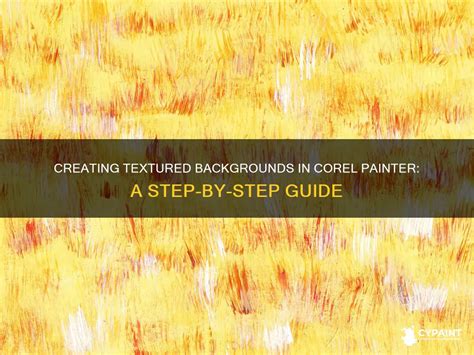 Creating Textured Backgrounds In Corel Painter A Step By Step Guide