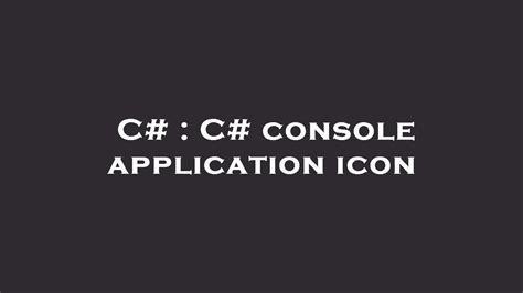 C C Console Application Icon Youtube