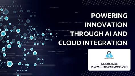 Powering Innovation Through Ai And Cloud Integration Infraoncloud
