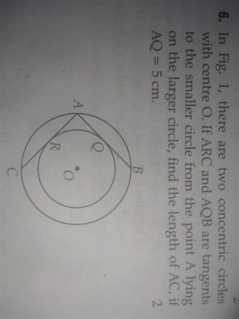 6 In Fig 1 There Are Two Concentric Circles With Centre O If ARC And