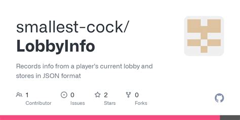 Github Smallest Cocklobbyinfo Records Info From A Players Current Lobby And Stores In Json