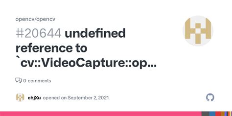 Undefined Reference To `cvvideocaptureopenstdstring Constand Int · Issue 20644 · Opencv
