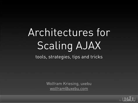 Architectures For Scaling Ajax Ppt
