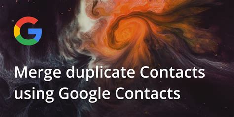 How To Merge Duplicate Contacts Using Google Contacts Covve