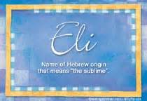 Eli Name Meaning Eli Name Origin Name Eli Meaning Of The Name Eli Baby Name