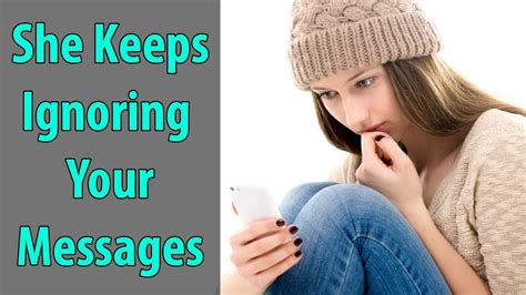 She Keeps Ignoring Your Messages Youtube