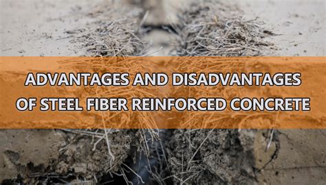 What Are The Advantages And Disadvantages Of Steel Fiber Reinforced Concrete Steel Fiber Factory