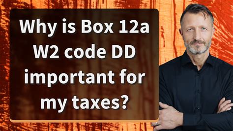 Why Is Box 12a W2 Code Dd Important For My Taxes Youtube