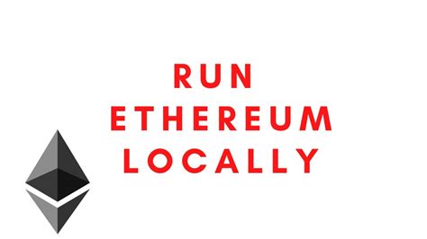 How To Run Ethereum Locally Tutorial Youtube