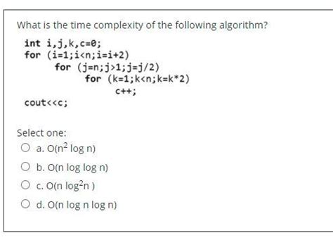 Solved What Is The Time Complexity Of The Following Chegg