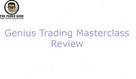 Genius Trading Masterclass Review The Forex Geek