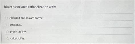 Solved Ritzer Associated Rationalization Withall Listed
