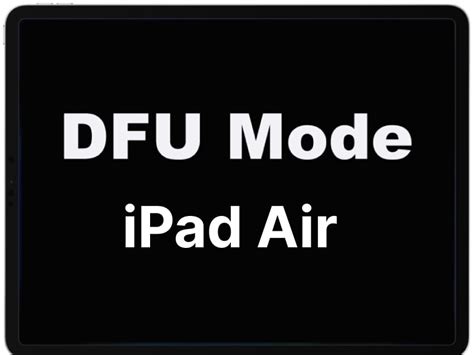 Ipad Air 4th Gen Dfu Mode Finest Selection Th