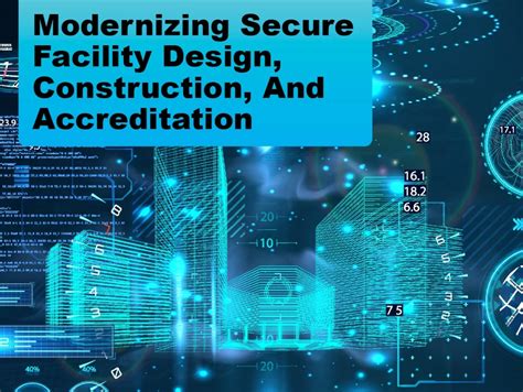 Modernizing Secure Facility Design Construction And Accreditation