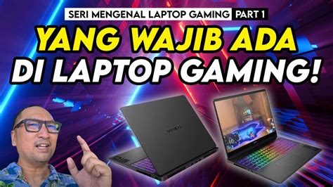 Seri Mengenal Laptop Gaming Part 1 Laptop Tanpa Ini Bukan Laptop Gaming Feat Hp Omen Max 16