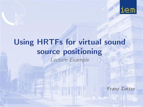 Using HRTFs For Virtual Sound Source Positioning Lecture Example Ppt