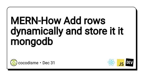Mern How Add Rows Dynamically And Store It It Mongodb Rdevto